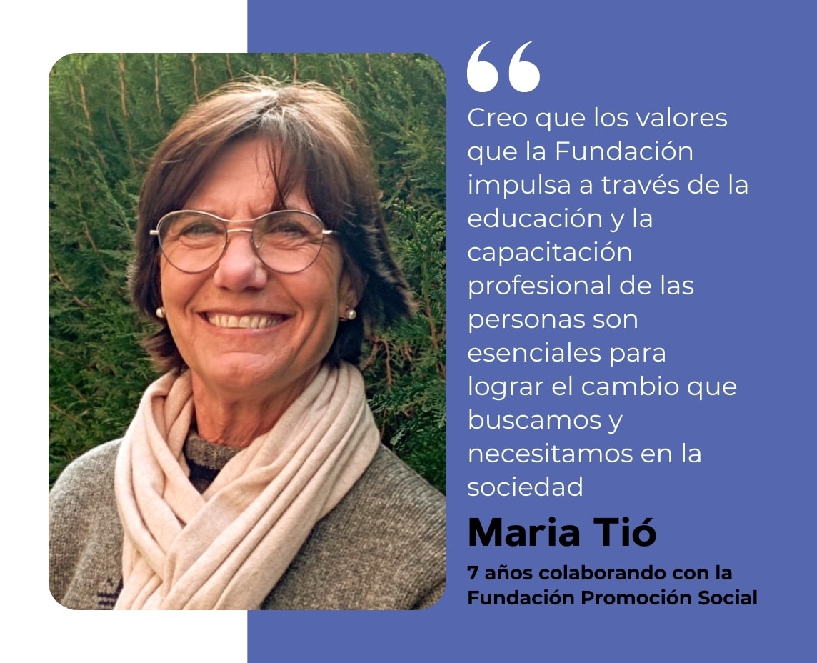 Maria Tió’s testimony after seven years collaborating with us ...